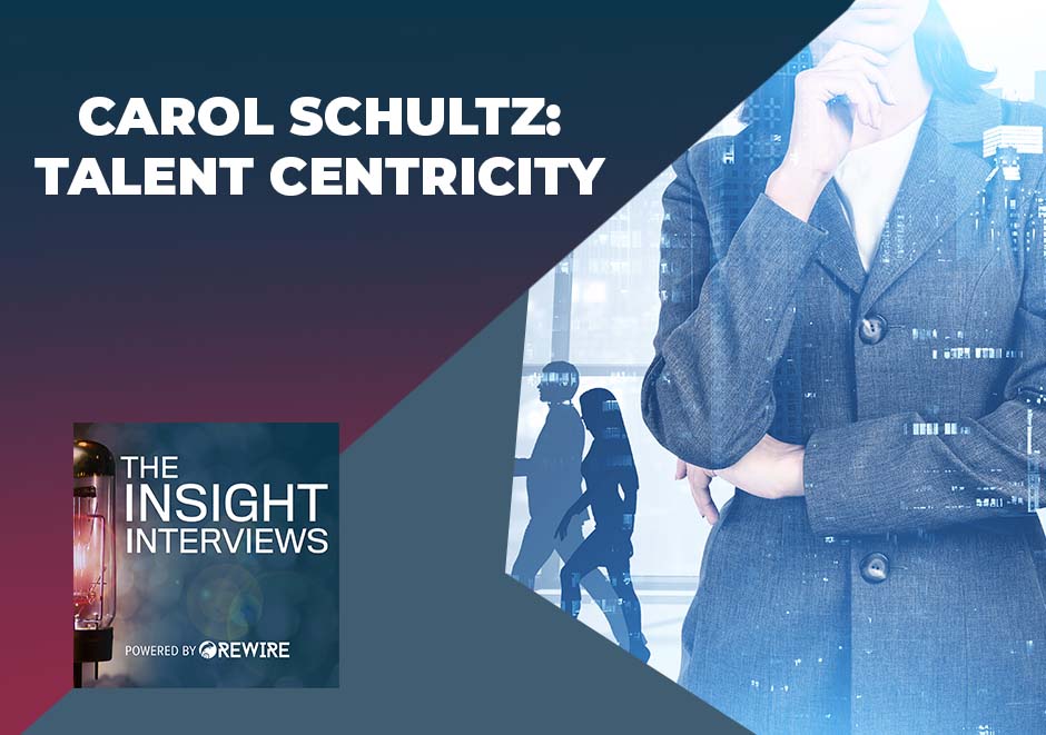 Carol Schultz: Talent Centricity